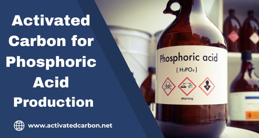 Activated Carbon For Phosphoric Acid Production